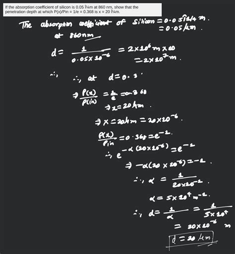 If The Absorption Coefficient Of Silicon Is 0 05 Î¼m At 860 Nm Show That