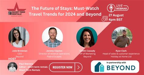 Tuesday 27 August [4pm Bst] The Future Of Stays Must Watch Travel Trends For 2024 And Beyond