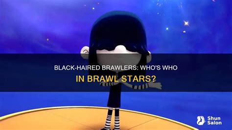 Black Haired Brawlers Whos Who In Brawl Stars Shunsalon