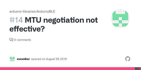 Mtu Negotiation Not Effective · Issue 14 · Arduino Libraries