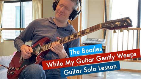 While My Guitar Gently Weeps The Beatles Guitar Solo Lesson - YouTube
