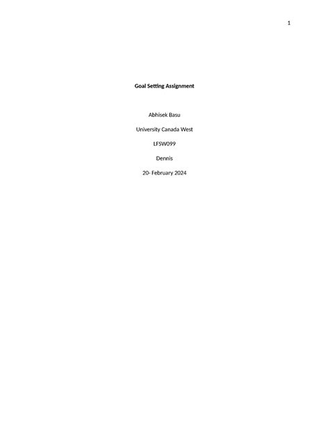 Goal Setting Assignment 1 Goal Setting Assignment Abhisek Basu University Canada West Lfsw