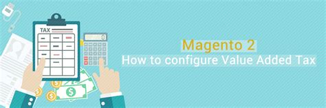 How To Configure Value Added Tax VAT In Magento Mageplaza