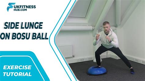 Exercise Tutorial Side Lunge On Bosu Ball Youtube