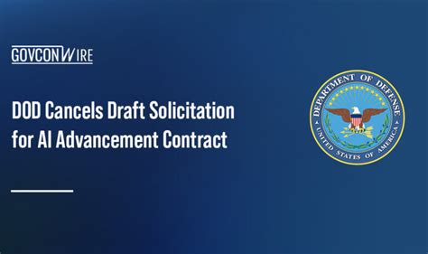 Dod Drops Draft Rfp For Ai Advancement Contract