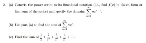 Solved A Convert The Power Series To Its Functional Chegg