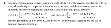 solved 4 a binary communication system transmits signals
