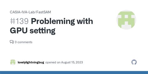 probleming with gpu setting · issue 139 · casia iva lab fastsam · github