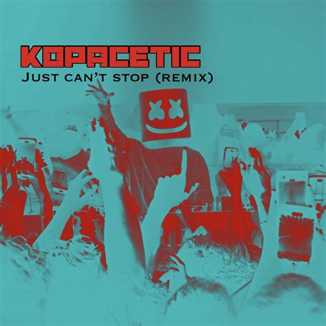 Stream Marshmello Just Cant Stop Kopacetic Remix By Kopacetic