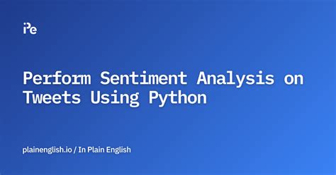 Perform Sentiment Analysis On Tweets Using Python