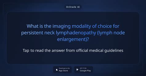 What Is The Imaging Modality Of Choice For Persistent Neck Lymphadenopathy Lymph Node Enlargement