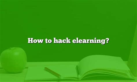 How To Hack Elearning