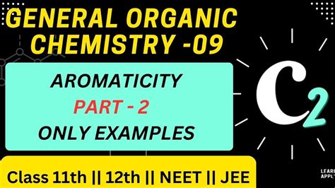 Goc 09 Aromaticity Part 2 Only Examples Organic Chemistry Class 11th 12th Neet