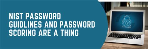 Yes Nist Password Guidelines And Password Scoring Are A Thing