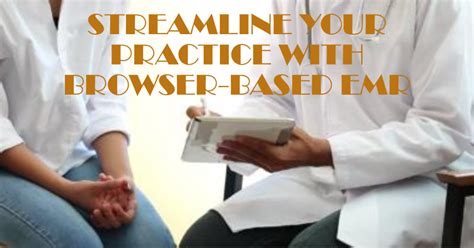 The Benefits Of Using Browser Based Emr Software For Doctors