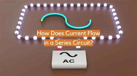 How Does Current Flow In A Series Circuit Electronicshacks
