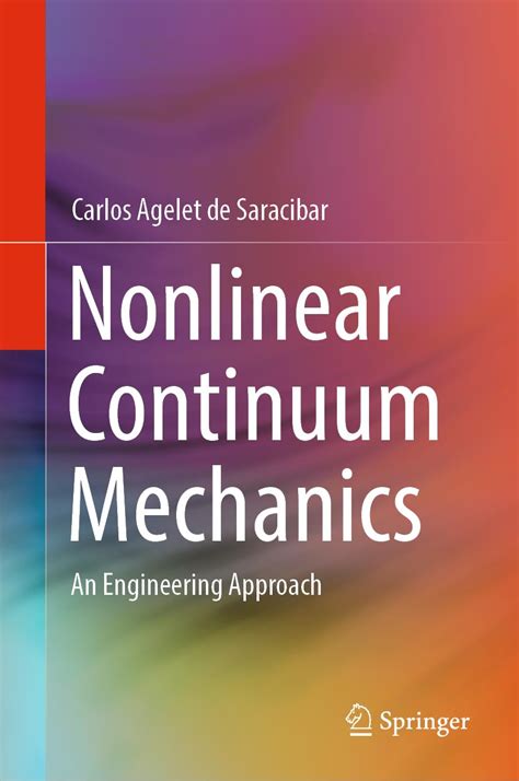Nonlinear Continuum Mechanics An Engineering Approach Agelet De Saracibar Carlos
