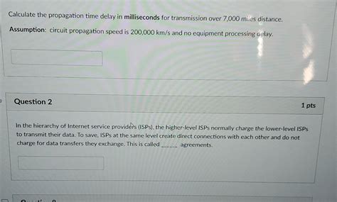 solved calculate the propagation time delay in milliseconds