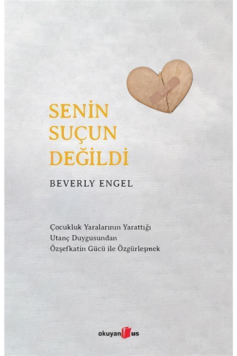 Okuyan Us Yayınevi Senin Suçun Değil Beverly Engel Fiyatı Yorumları