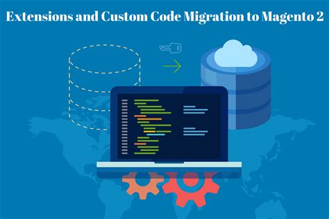 magento miniseries extensions and custom code migration to magento 2