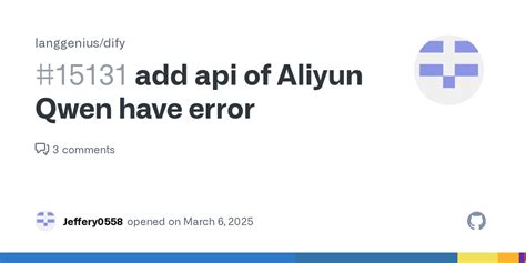 Add Api Of Aliyun Qwen Have Error · Issue 15131 · Langgeniusdify · Github