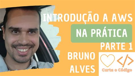 Introdução A Aws Na Prática Parte 1 Youtube