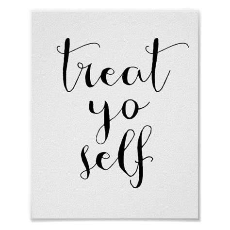 Treat Yo Self Poster Zazzle Powerful Quotes Wall Art Quotes