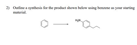 Solved Outline A Synthesis For The Product Shown Below Using