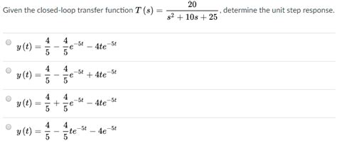 solved given the closed loop transfer function t s 20 s2