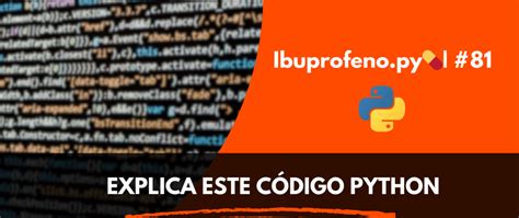 Ibuprofenopy💊 141 Explica Este Código Python Dev Community