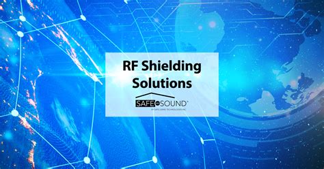 Rf Shielding Solutions Safe And Sound Rf