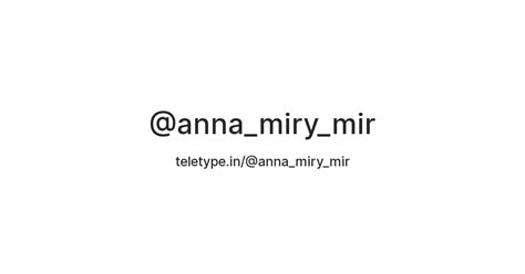 Anna Miry Mir — Teletype
