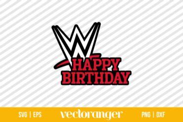 Wwe Happy Birthday Cake Topper Svg Vectoranger