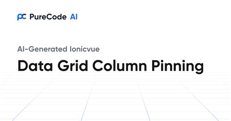 Deploy Ionicvue Data Grid Column Pinning Fast With Ai