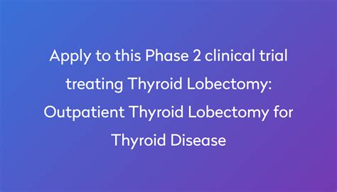 Outpatient Thyroid Lobectomy For Thyroid Disease Clinical Trial 2024
