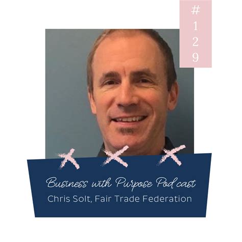 Business With Purpose Podcast Chris Solt Fair Trade Federation