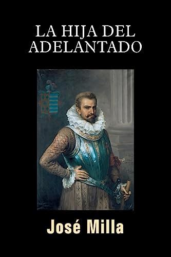 La Hija Del Adelantado Milla José 9781977900371 Iberlibro
