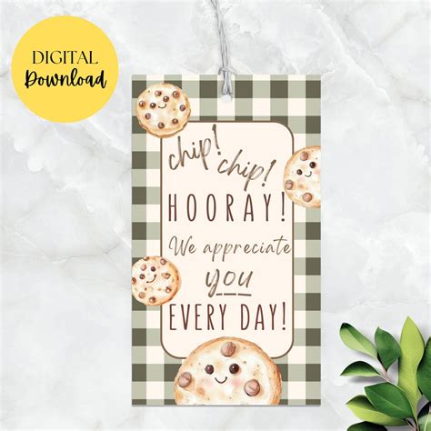 Chip Chip Hooray We Appreciate You Every Day Chocolate Chip Cookie Tag