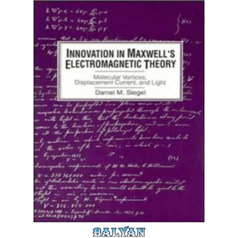 خرید و قیمت دانلود کتاب Innovation In Maxwells Electromagnetic Theory
