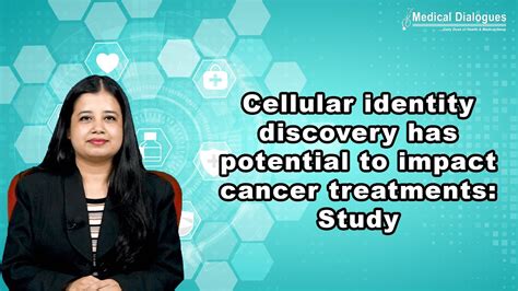 Cellular Identity Discovery Has Potential To Impact Cancer Treatments