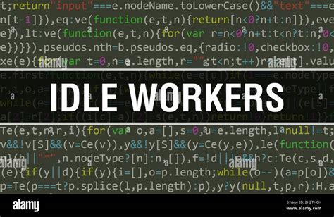Idle Workers Concept With Random Parts Of Program Codeidle Workers Text Written On Programming