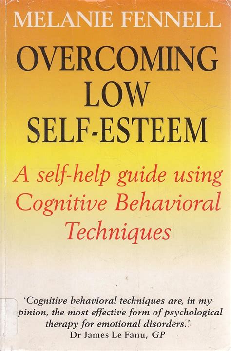 Overcoming Low Self Esteem Self Help Guide Using Cognitive