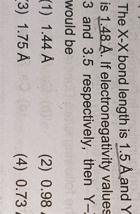 The X−x Bond Length Is 1 5a And Is 1 48a˚ If Electronegativity Values 3