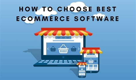 How To Choose The Best Ecommerce Software