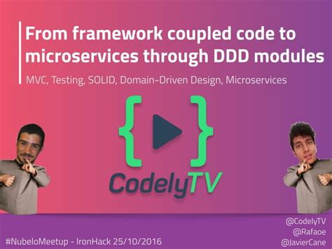 from framework coupled code to microservices through ddd by