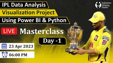 Free Live Master Class Ipl Data Analysis Project Power Bi Python