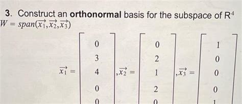 Answered 3 Construct An Orthonormal Basis For The Subspace Of R4 W