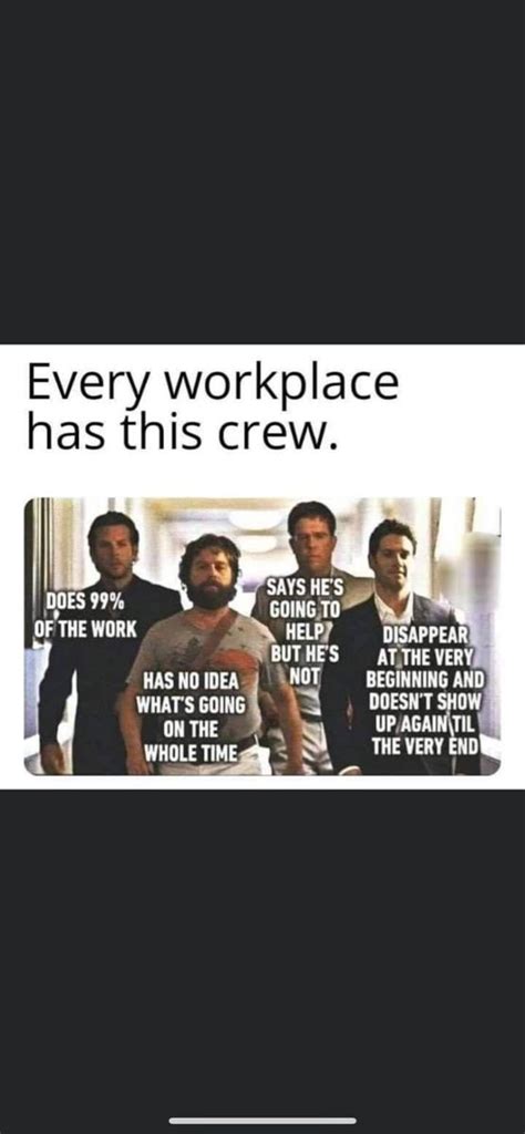 Every Work Place Has This Crew