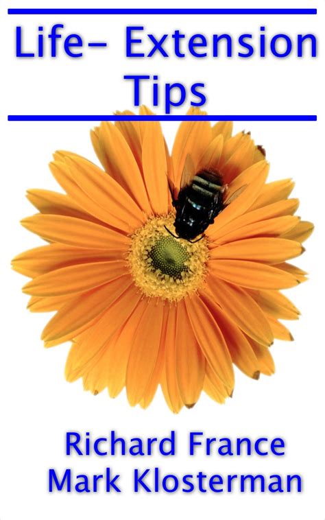 Life Extension Tips Mark Klosterman Book 1 Kindle Edition By France Richard Klosterman