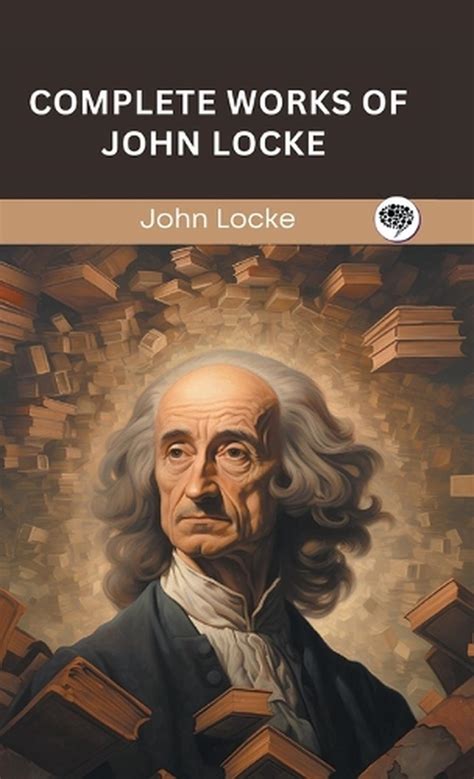 Complete Works Of John Locke By John Locke Hardcover 9789363118140